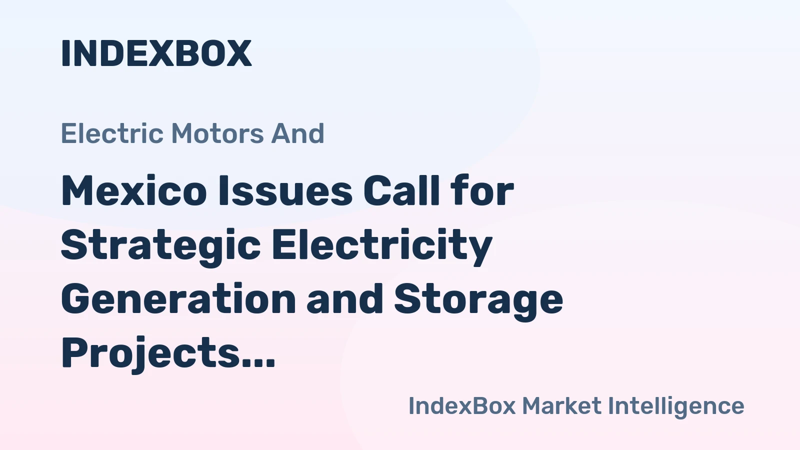 Mexico Issues Call for Strategic Electricity Generation and Storage Projects
