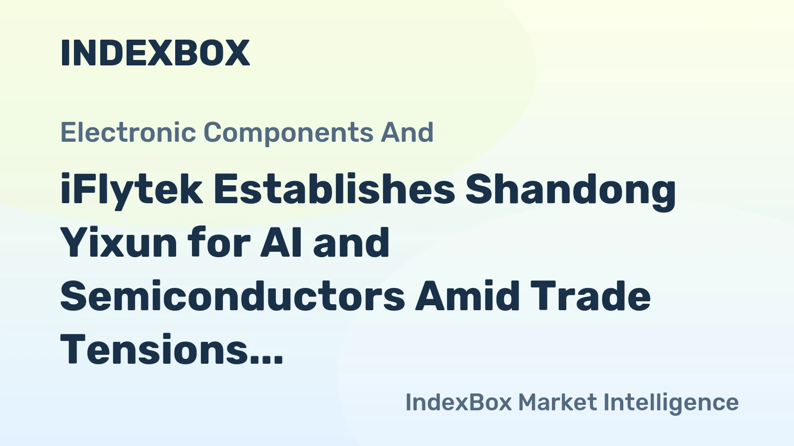 iFlytek Establishes Shandong Yixun for AI and Semiconductors Amid Trade Tensions