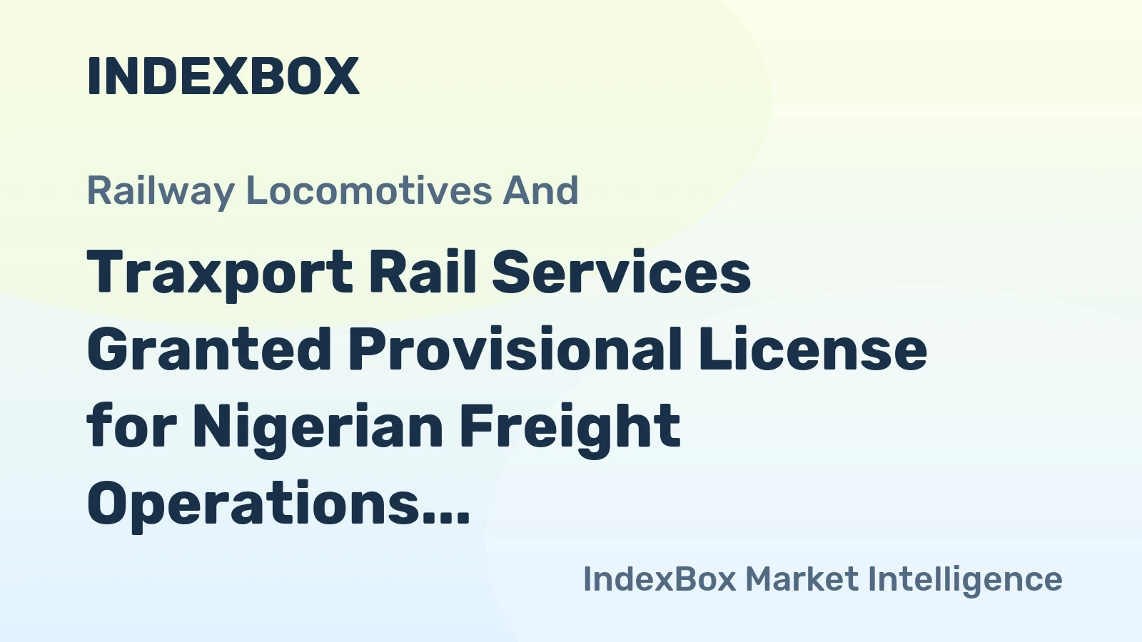 Traxport Rail Services Granted Provisional License for Nigerian Freight Operations