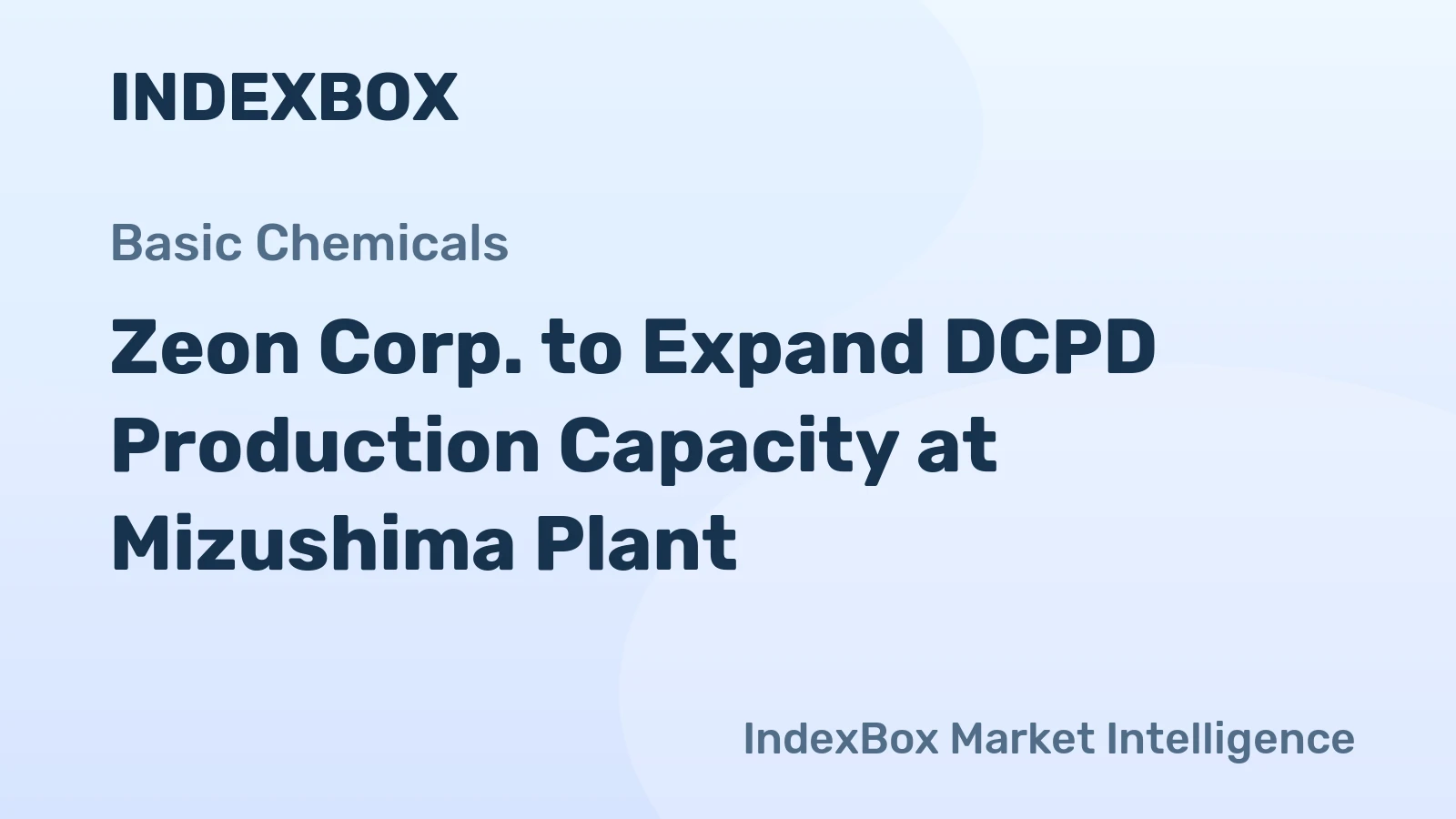 Zeon Corp. to Expand DCPD Production Capacity at Mizushima Plant
