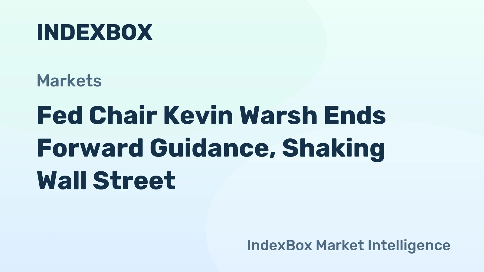 Fed Chair Kevin Warsh Ends Forward Guidance, Shaking Wall Street