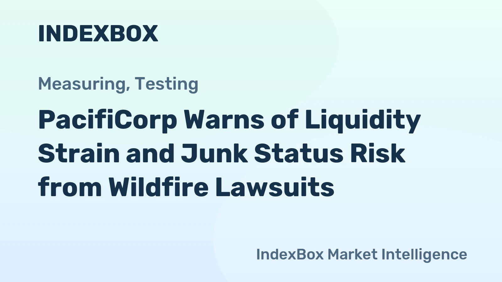 PacifiCorp Warns of Liquidity Strain and Junk Status Risk from Wildfire Lawsuits