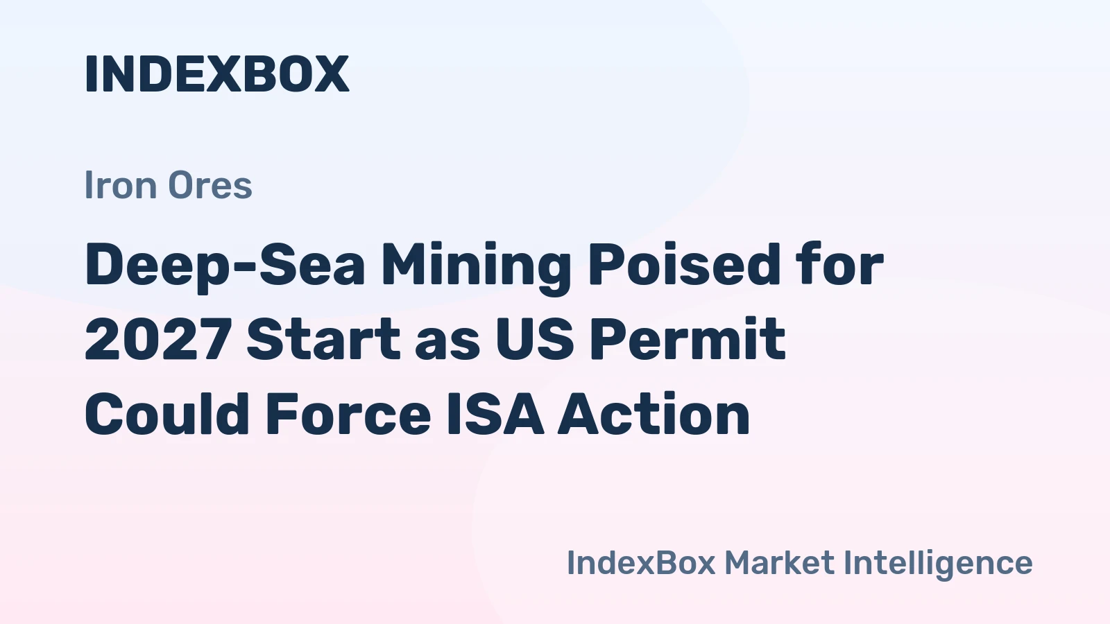 Deep-Sea Mining Poised for 2027 Start as US Permit Could Force ISA Action