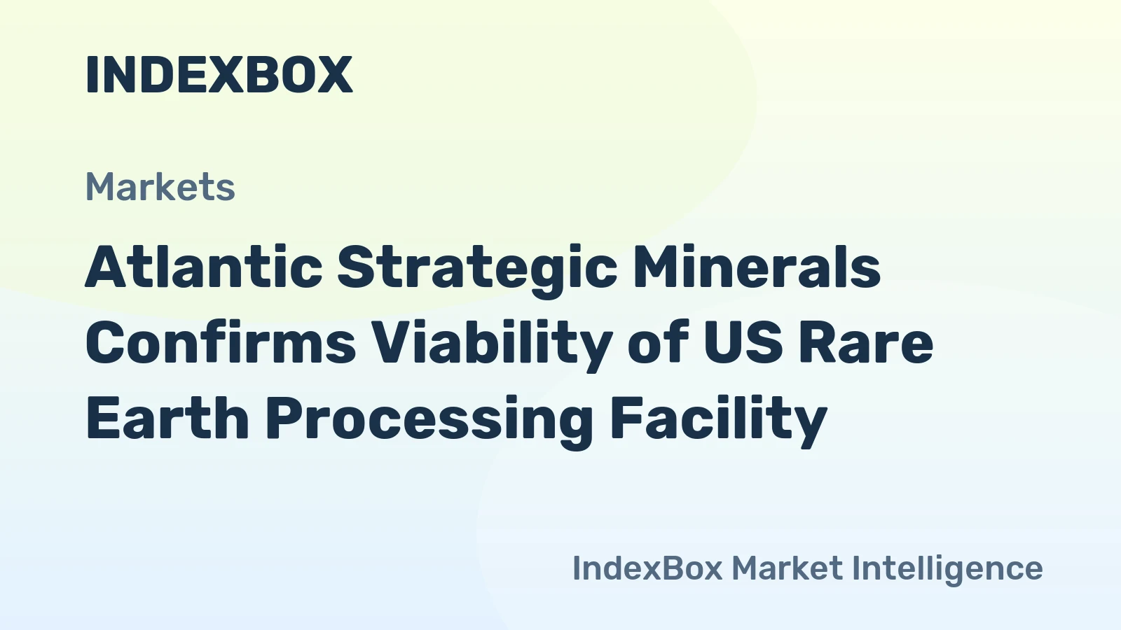 Atlantic Strategic Minerals Confirms Viability of US Rare Earth Processing Facility