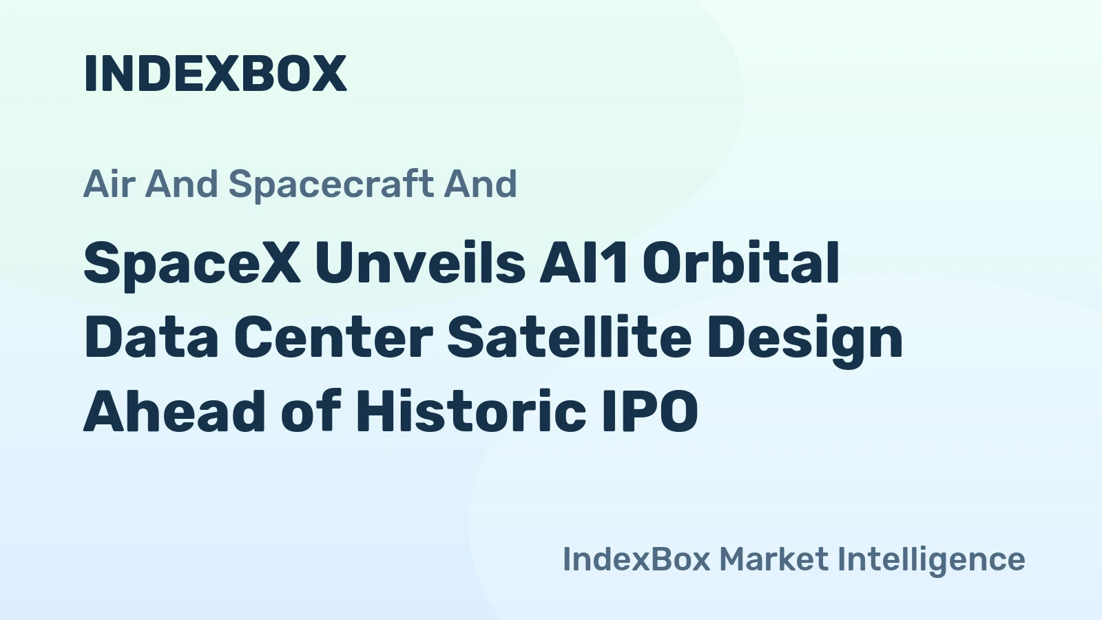 SpaceX Unveils AI1 Orbital Data Center Satellite Design Ahead of Historic IPO