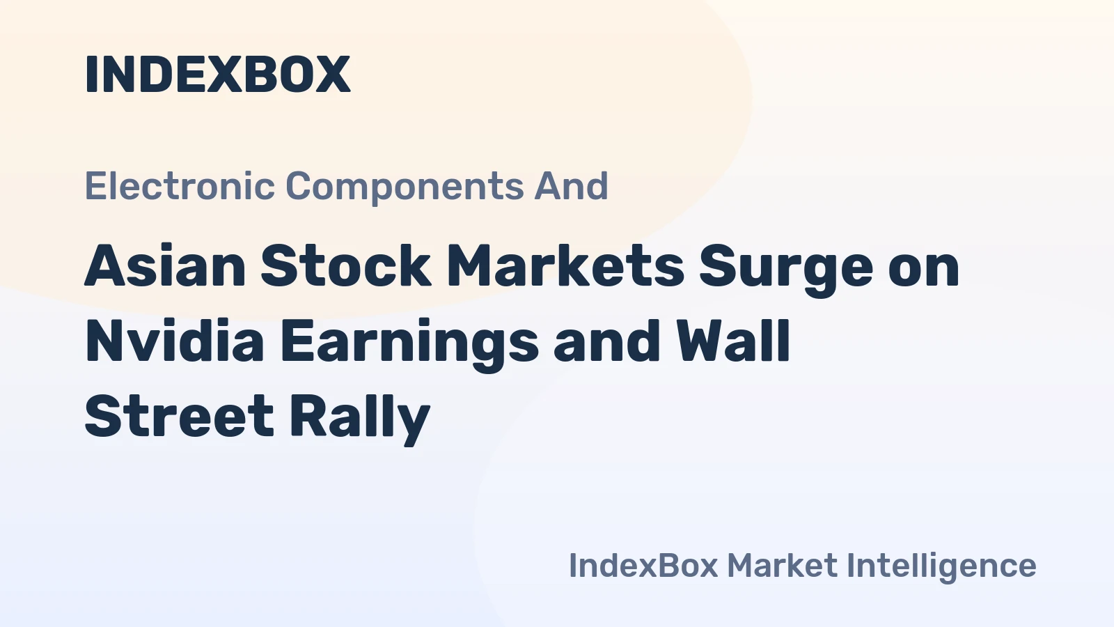 Asian Stock Markets Surge on Nvidia Earnings and Wall Street Rally