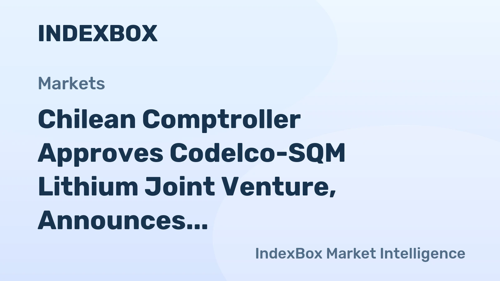 Chilean Comptroller Approves Codelco-SQM Lithium Joint Venture, Announces Audit