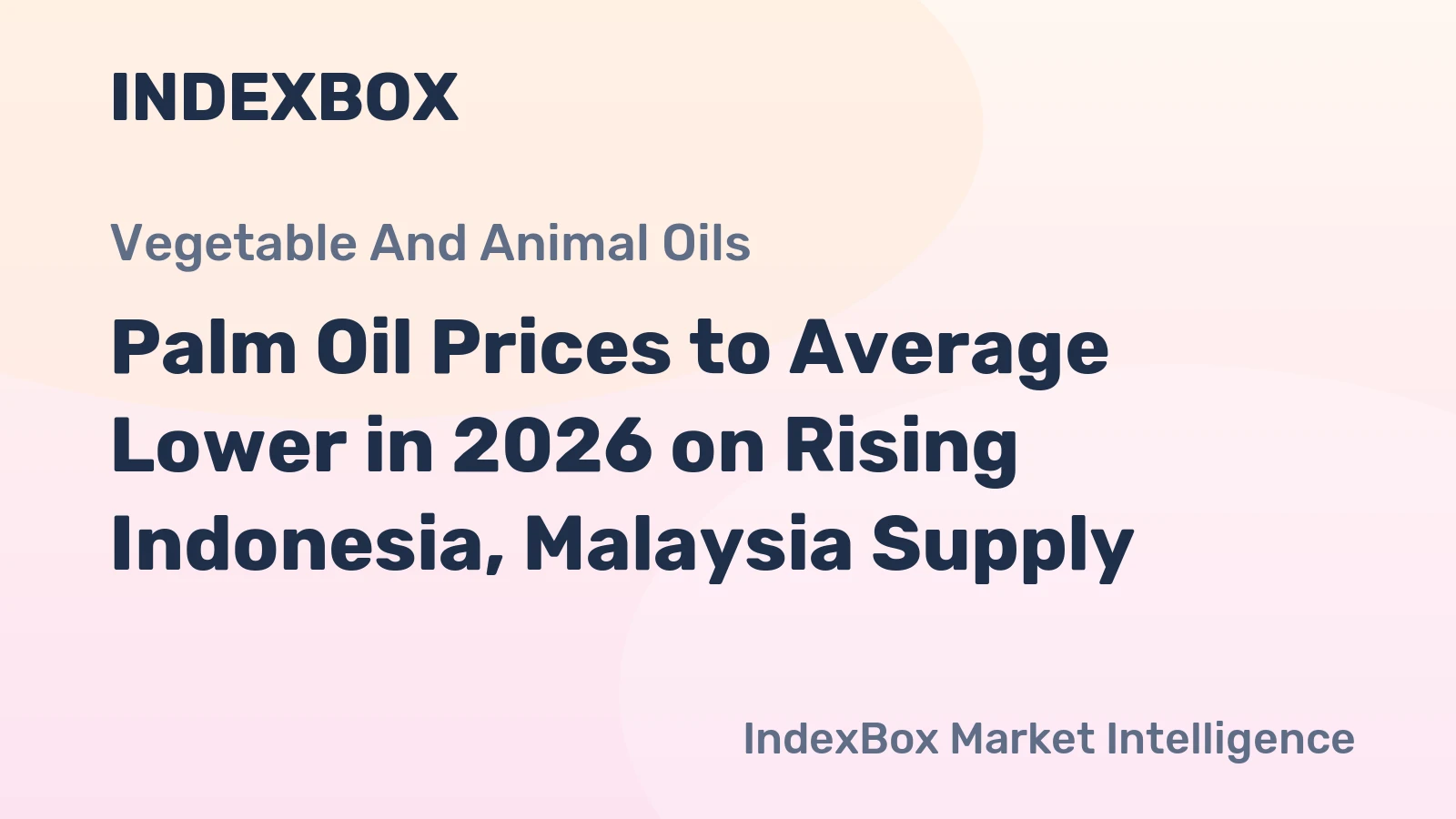 Palm Oil Prices to Average Lower in 2026 on Rising Indonesia, Malaysia Supply