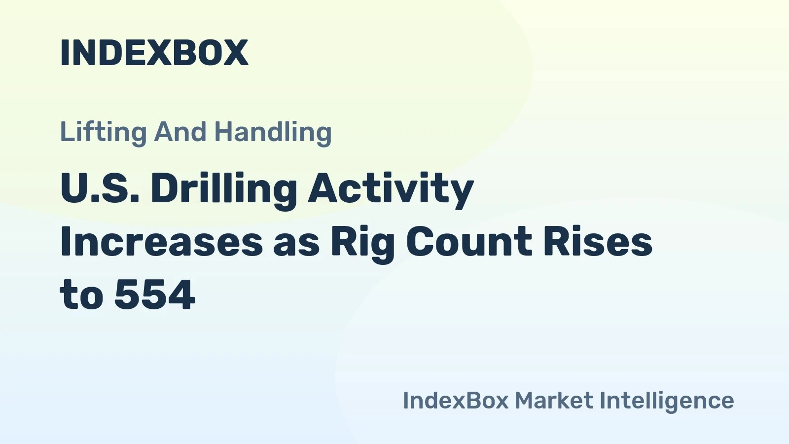U.S. Drilling Activity Increases as Rig Count Rises to 554