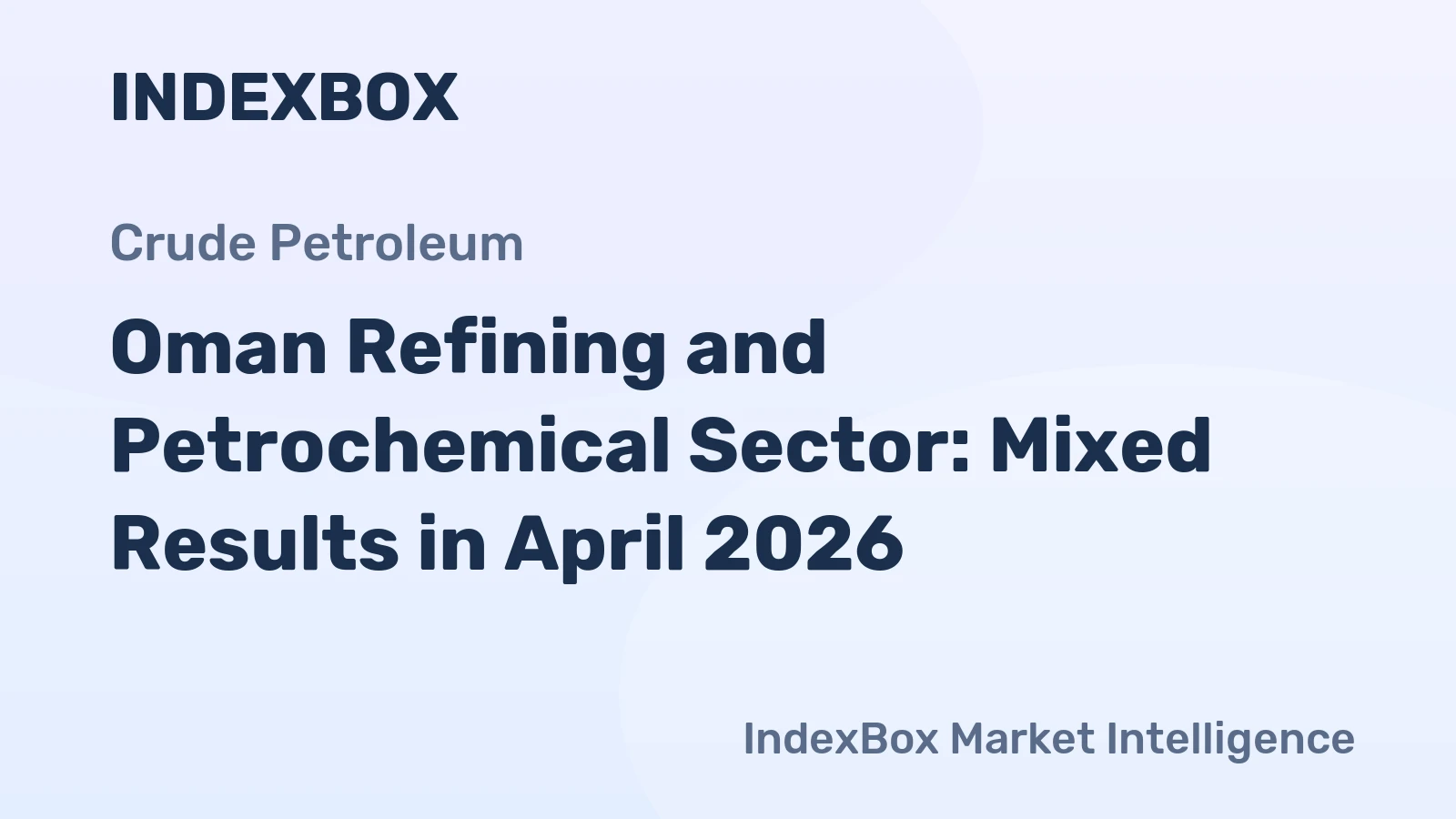 Oman Refining and Petrochemical Sector: Mixed Results in April 2026