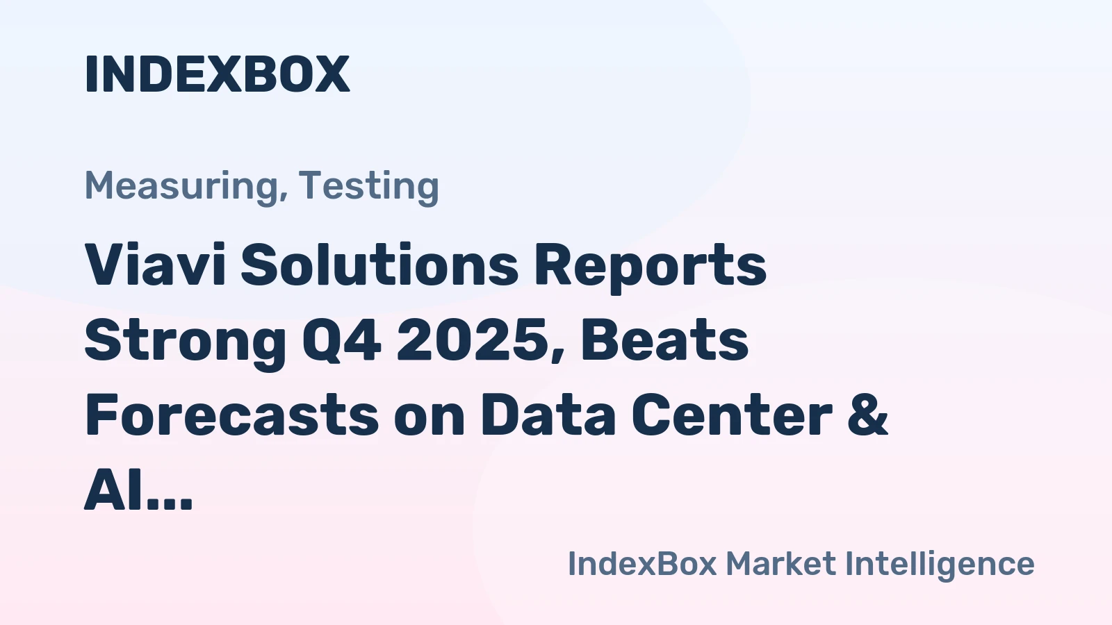 Viavi Solutions Reports Strong Q4 2025, Beats Forecasts on Data Center & AI Demand