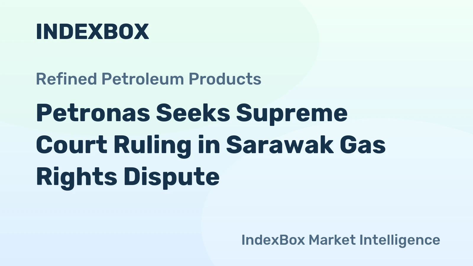 Petronas Seeks Supreme Court Ruling in Sarawak Gas Rights Dispute