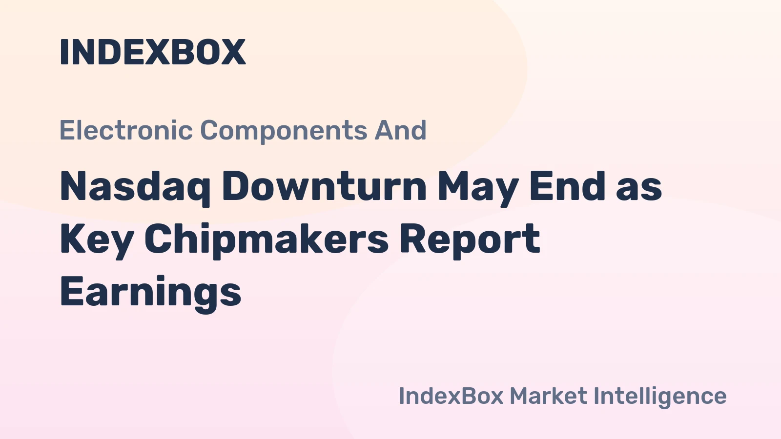 Nasdaq Downturn May End as Key Chipmakers Report Earnings