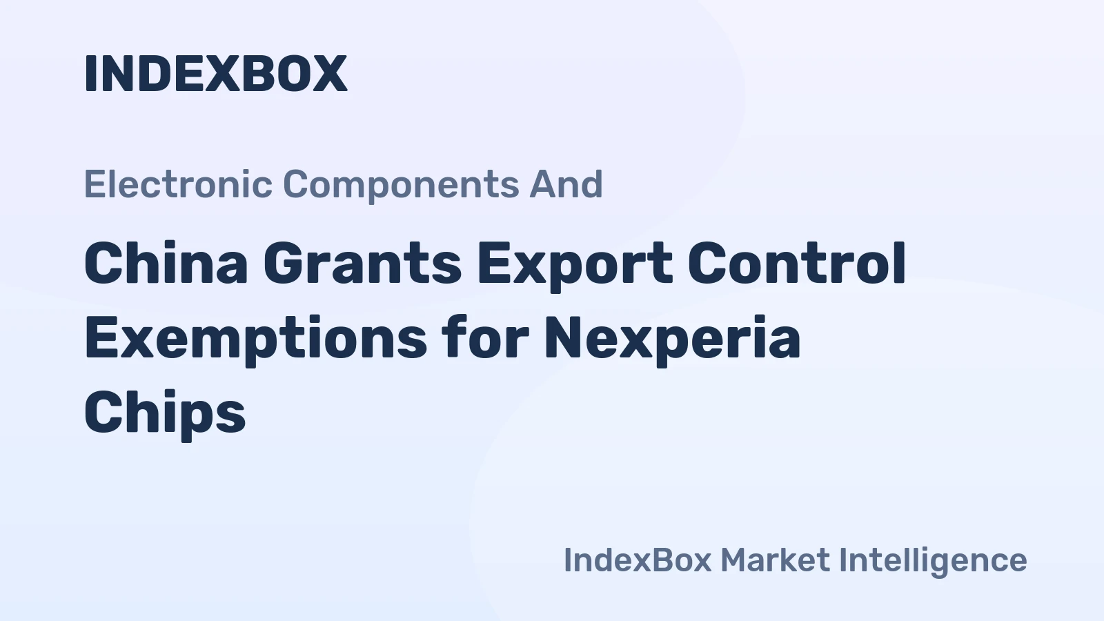 China Grants Export Control Exemptions for Nexperia Chips