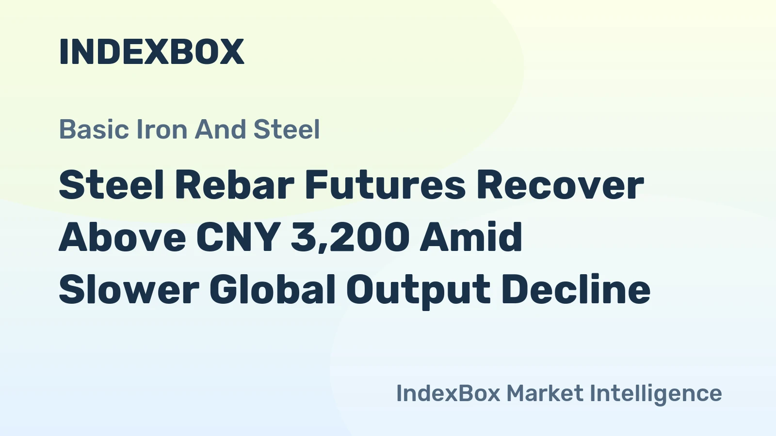 Steel Rebar Futures Recover Above CNY 3,200 Amid Slower Global Output Decline