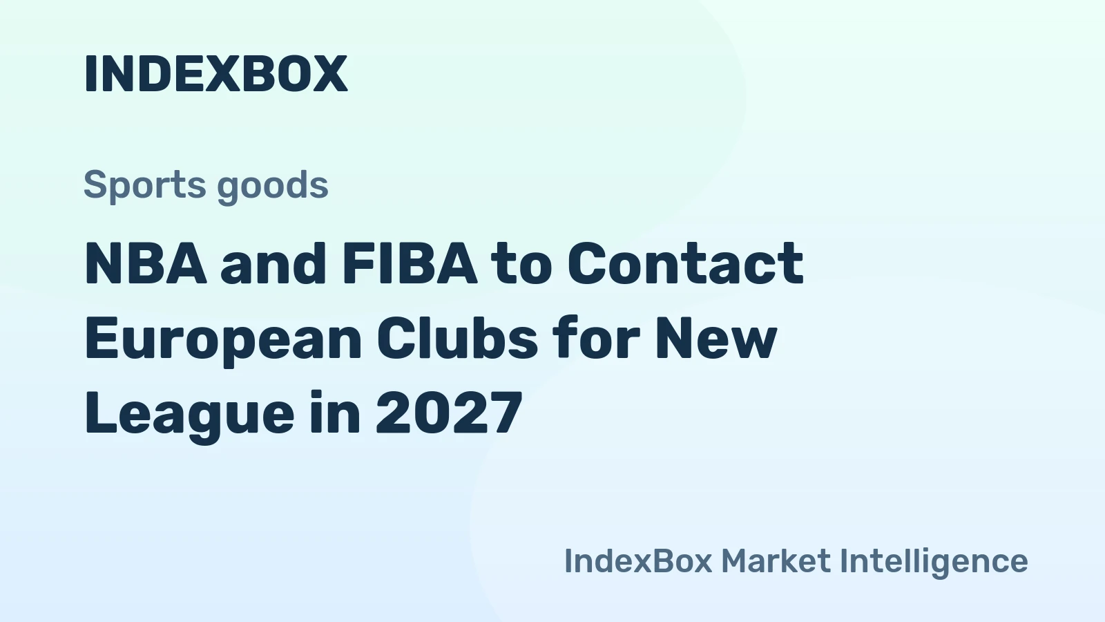 NBA and FIBA to Contact European Clubs for New League in 2027
