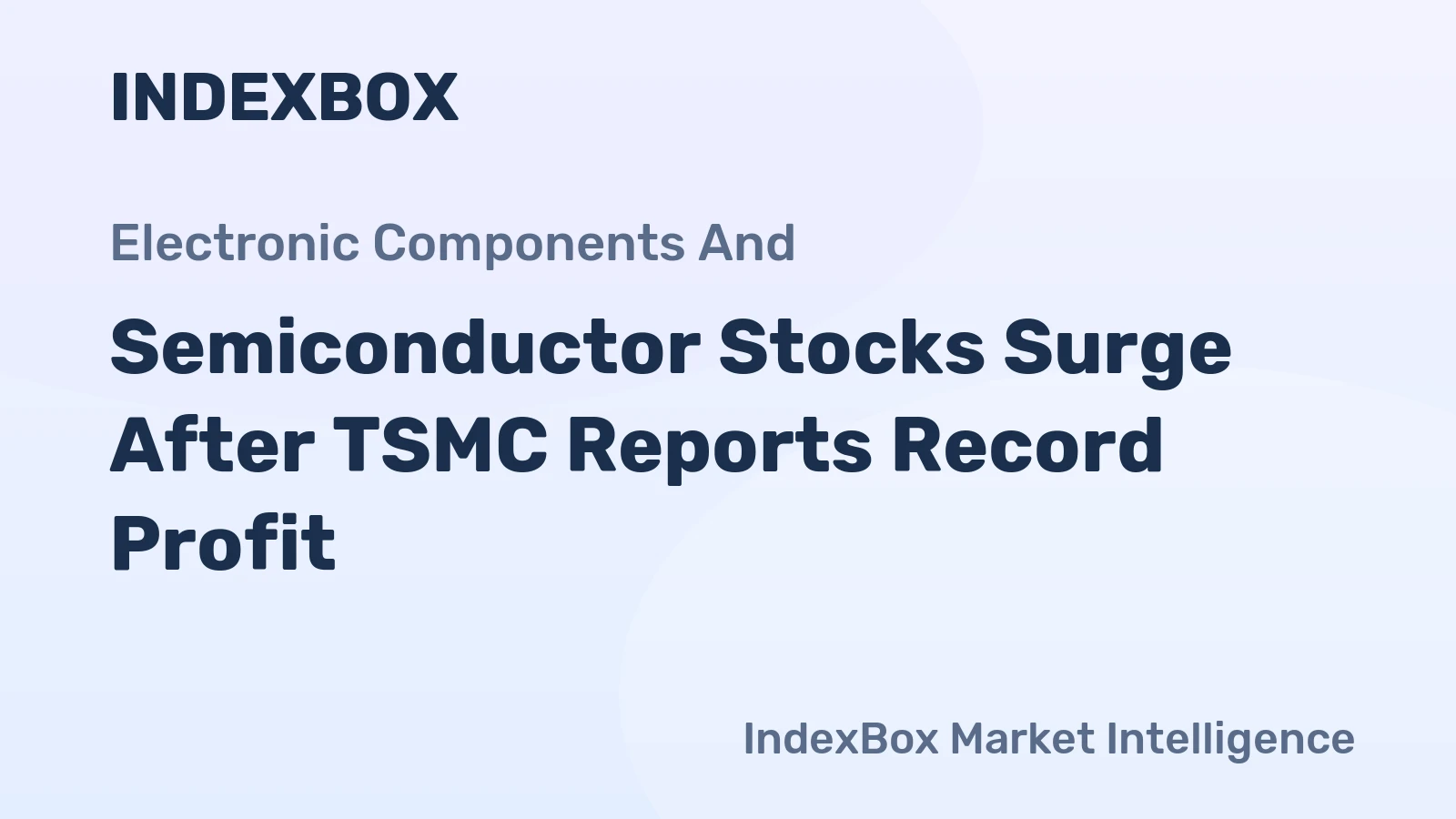 Semiconductor Stocks Surge After TSMC Reports Record Profit