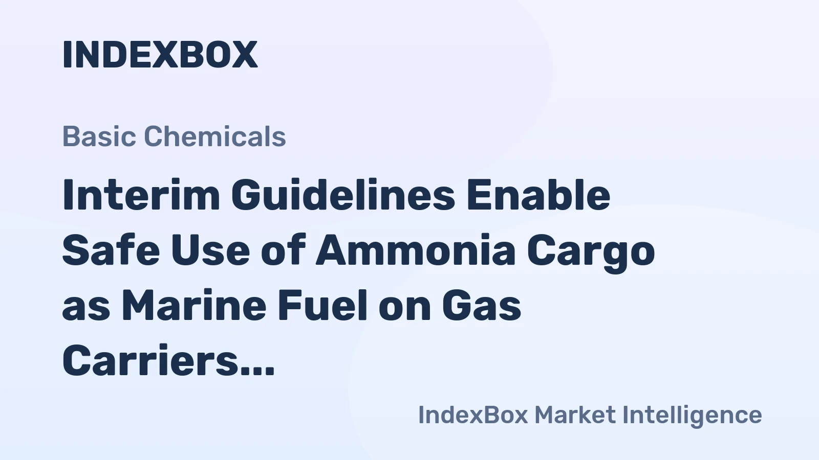 Interim Guidelines Enable Safe Use of Ammonia Cargo as Marine Fuel on Gas Carriers