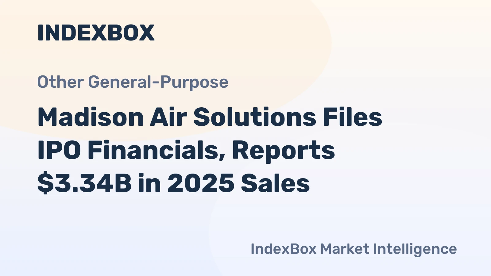 Madison Air Solutions Files IPO Financials, Reports $3.34B in 2025 Sales