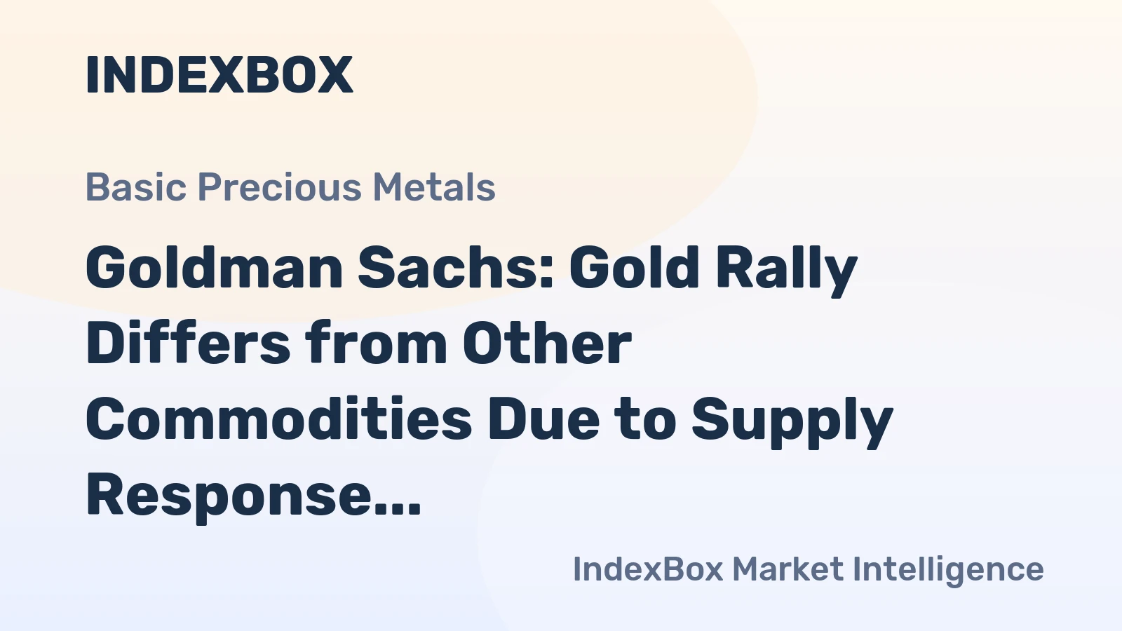 Goldman Sachs: Gold Rally Differs from Other Commodities Due to Supply Response