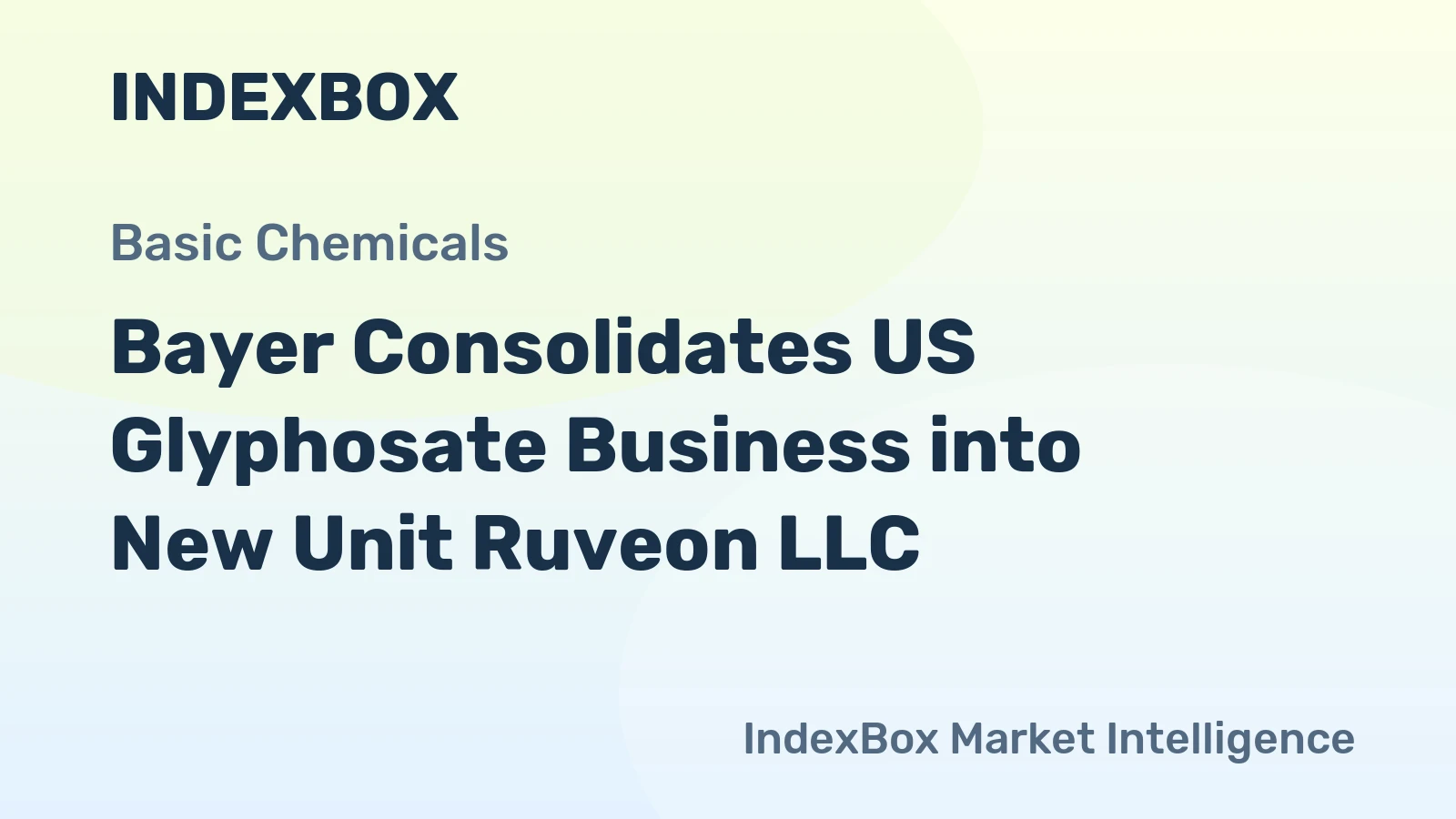 Bayer Consolidates US Glyphosate Business into New Unit Ruveon LLC