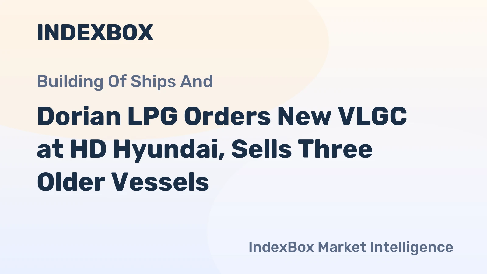 Dorian LPG Orders New VLGC at HD Hyundai, Sells Three Older Vessels