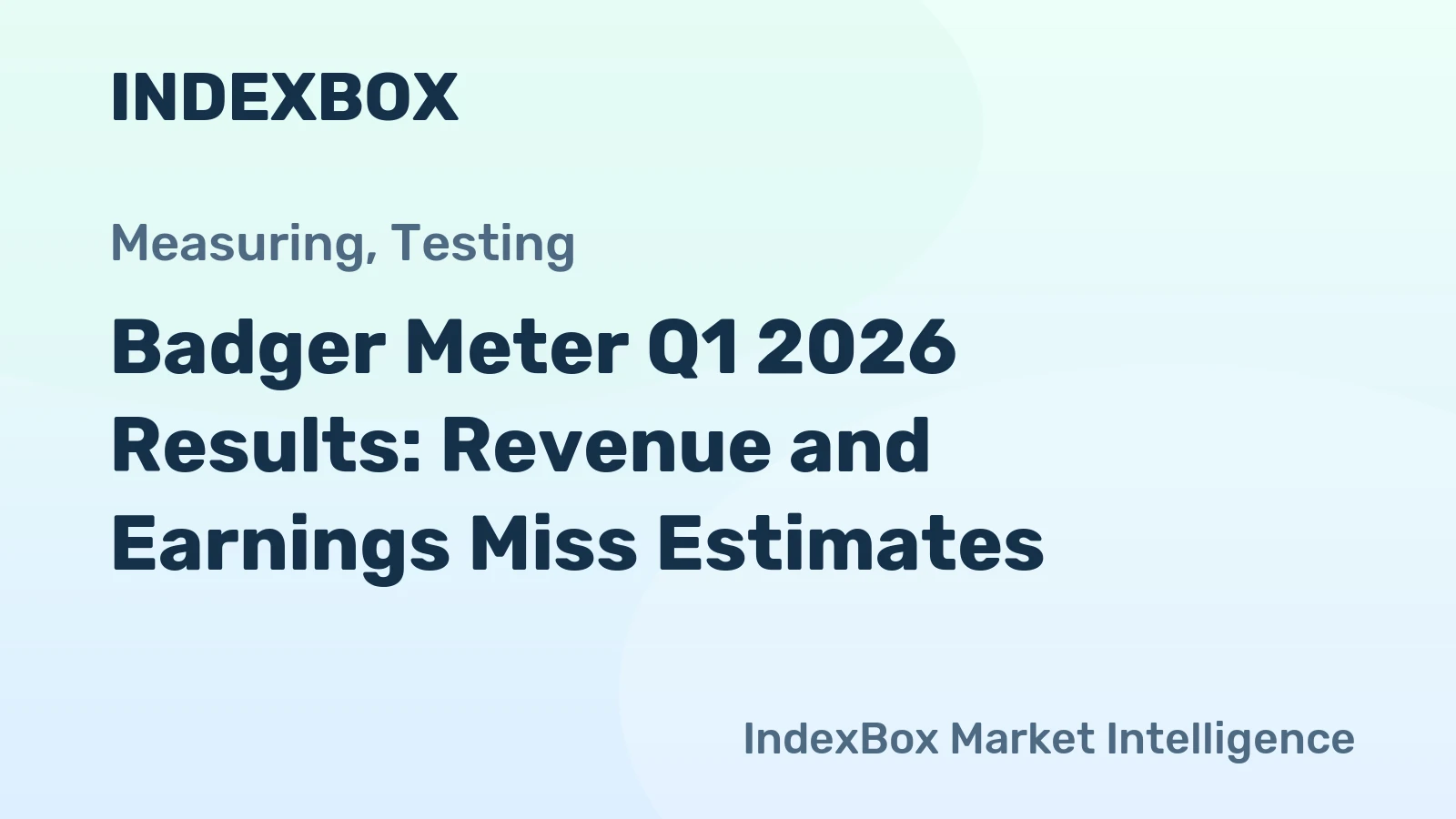 Badger Meter Q1 2026 Results: Revenue and Earnings Miss Estimates
