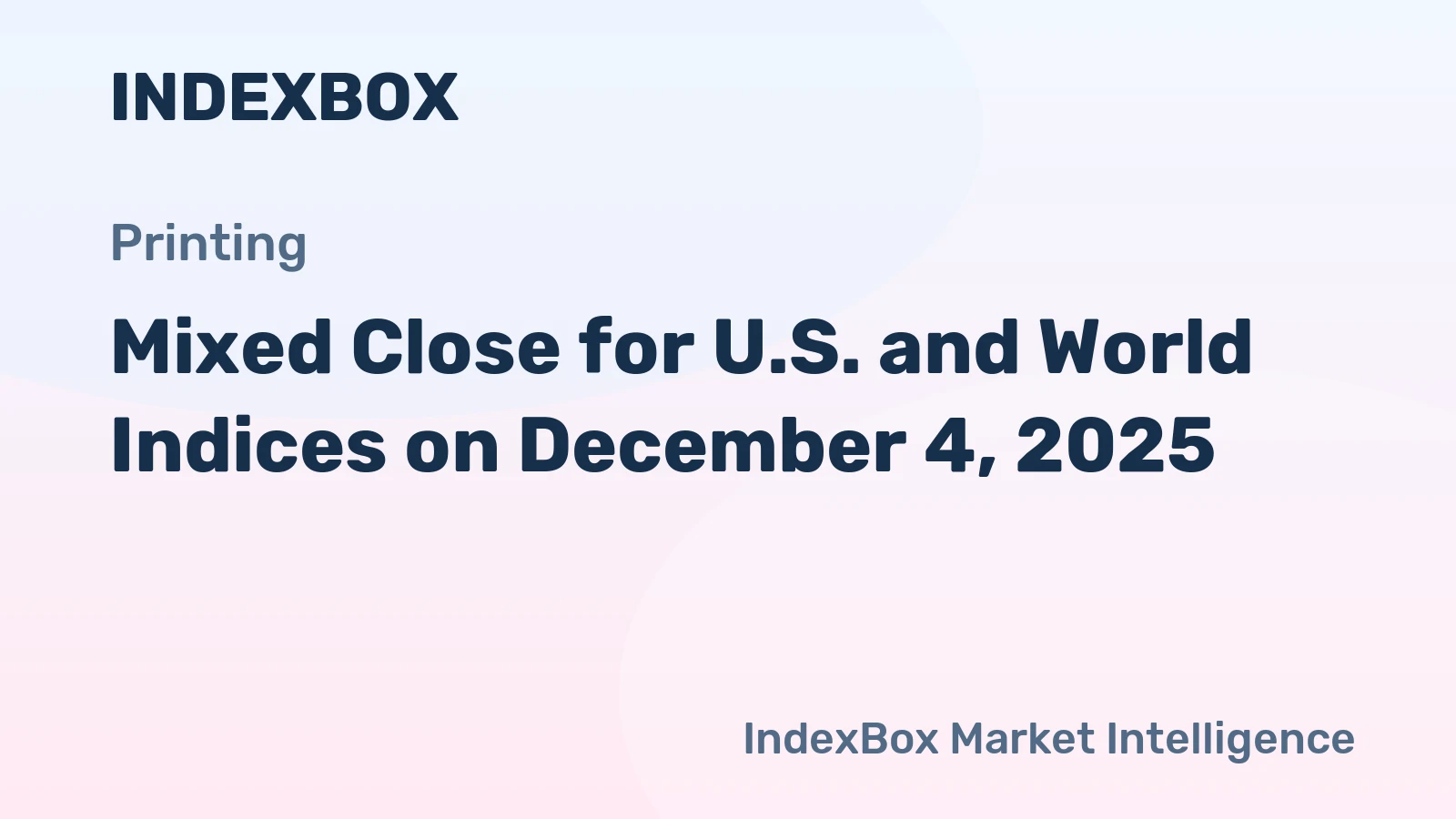 Mixed Close for U.S. and World Indices on December 4, 2025