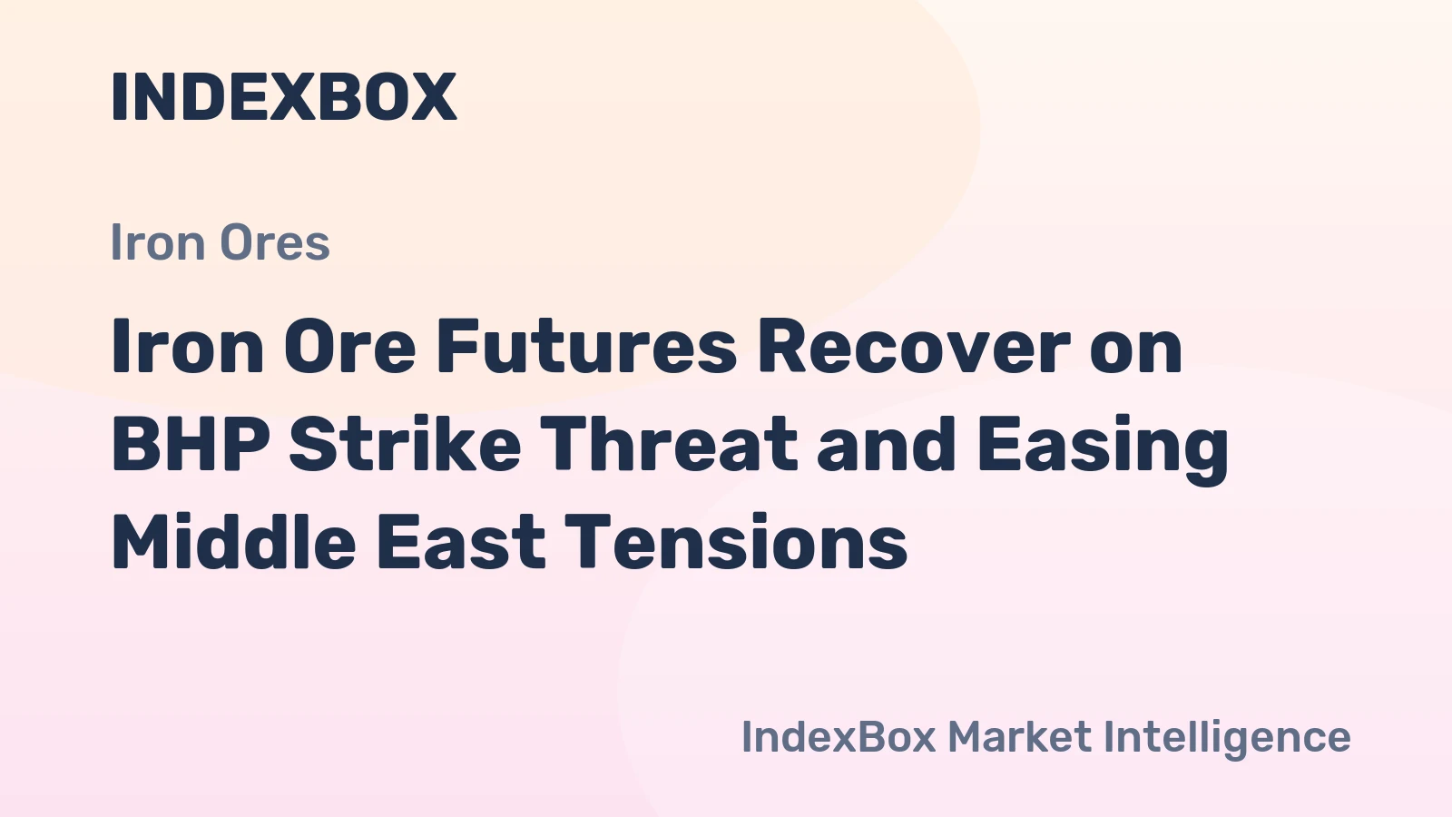 Iron Ore Futures Recover on BHP Strike Threat and Easing Middle East Tensions
