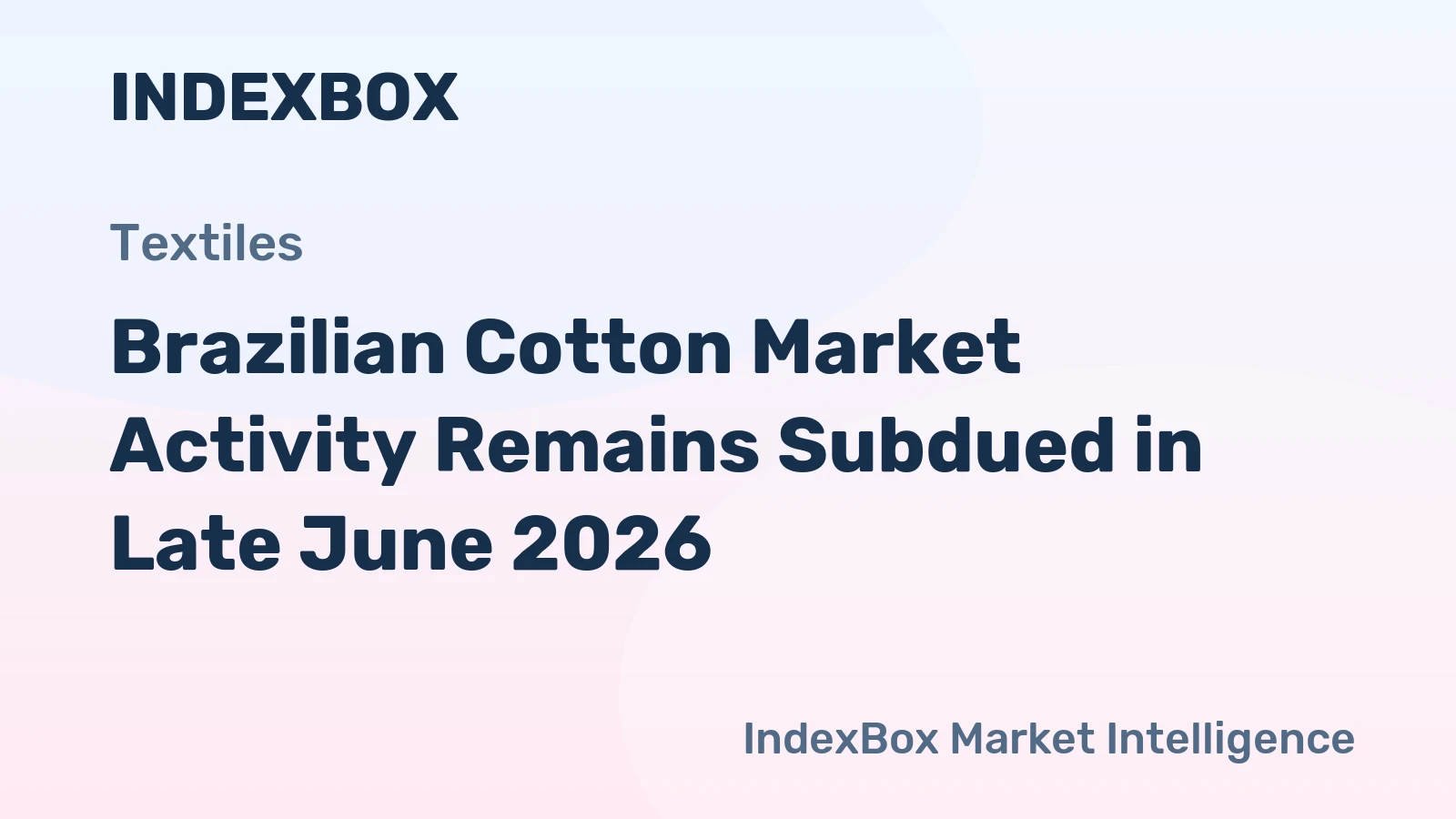 Brazilian Cotton Market Activity Remains Subdued in Late June 2026