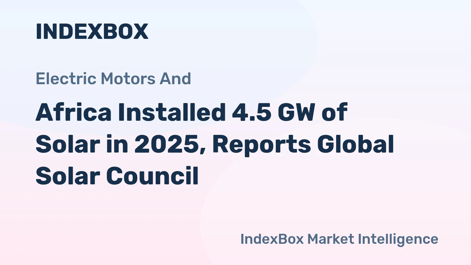 Africa Installed 4.5 GW of Solar in 2025, Reports Global Solar Council