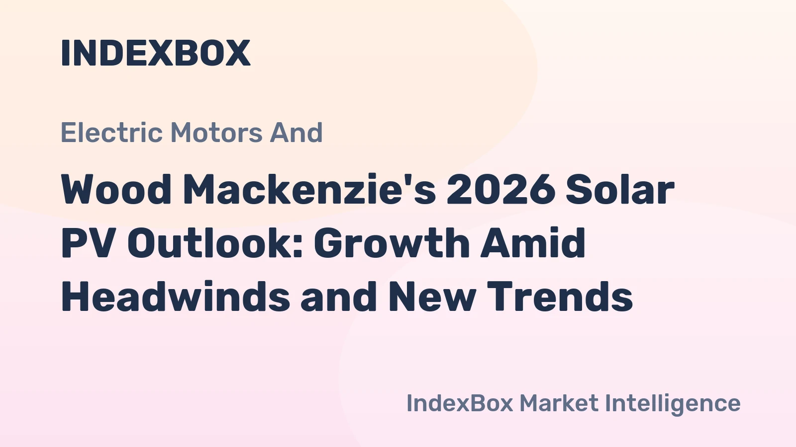 Wood Mackenzie's 2026 Solar PV Outlook: Growth Amid Headwinds and New Trends