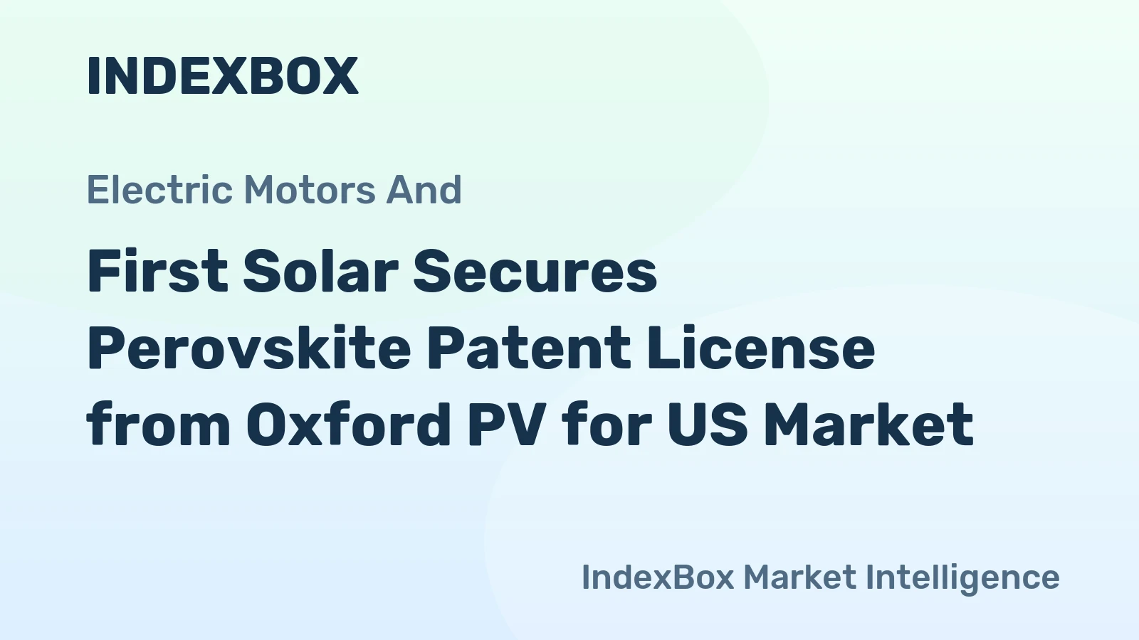 First Solar Secures Perovskite Patent License from Oxford PV for US Market