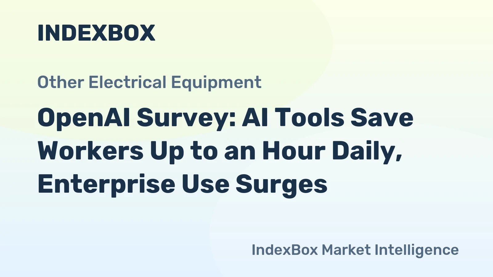 OpenAI Survey: AI Tools Save Workers Up to an Hour Daily, Enterprise Use Surges