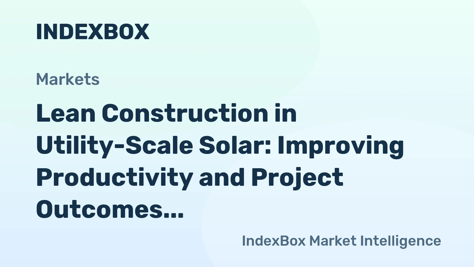 Lean Construction in Utility-Scale Solar: Improving Productivity and Project Outcomes