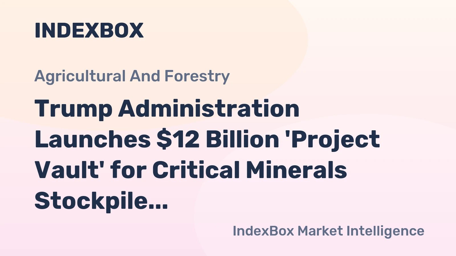 Trump Administration Launches $12 Billion 'Project Vault' for Critical Minerals Stockpile