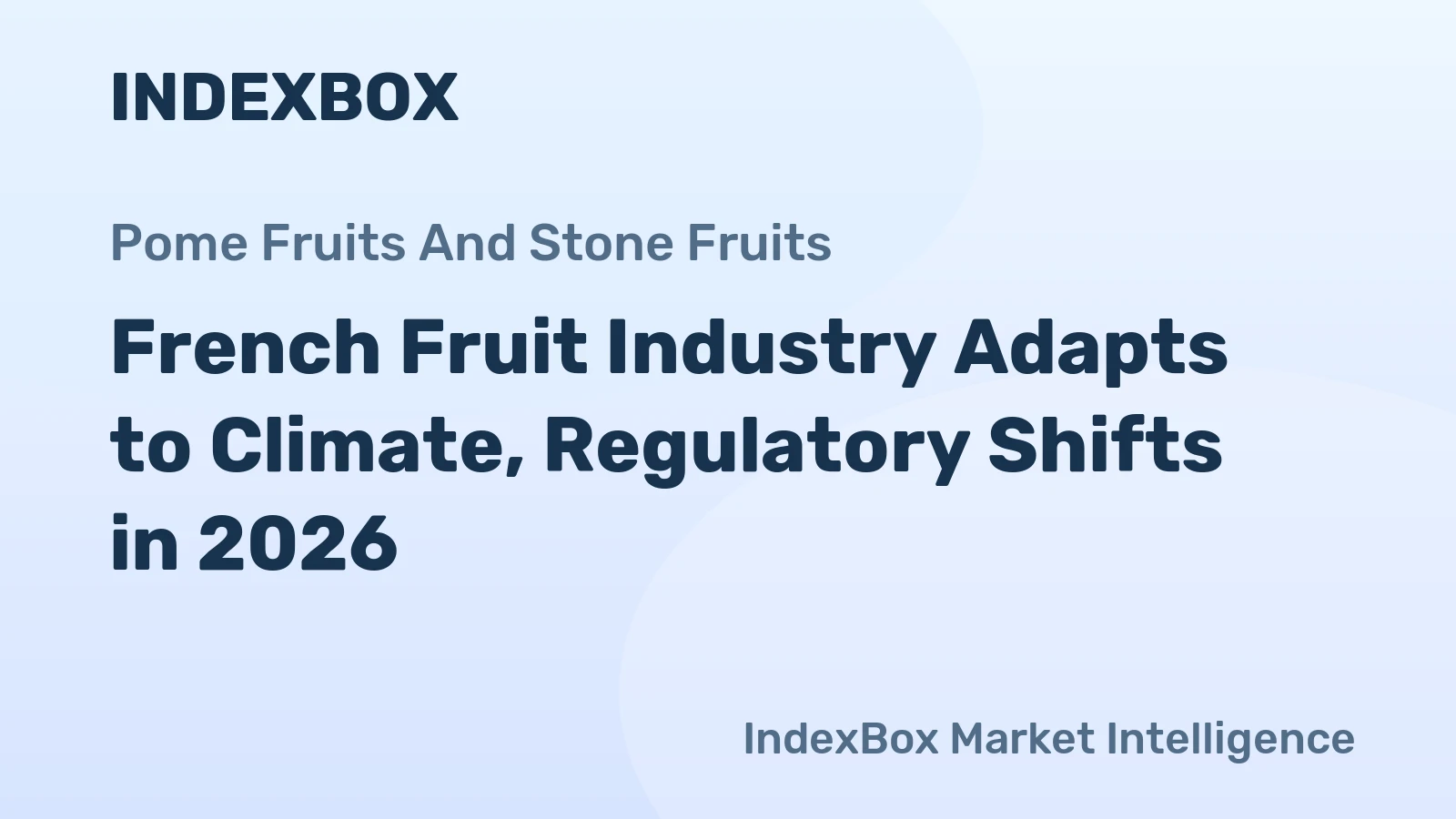 French Fruit Industry Adapts to Climate, Regulatory Shifts in 2026