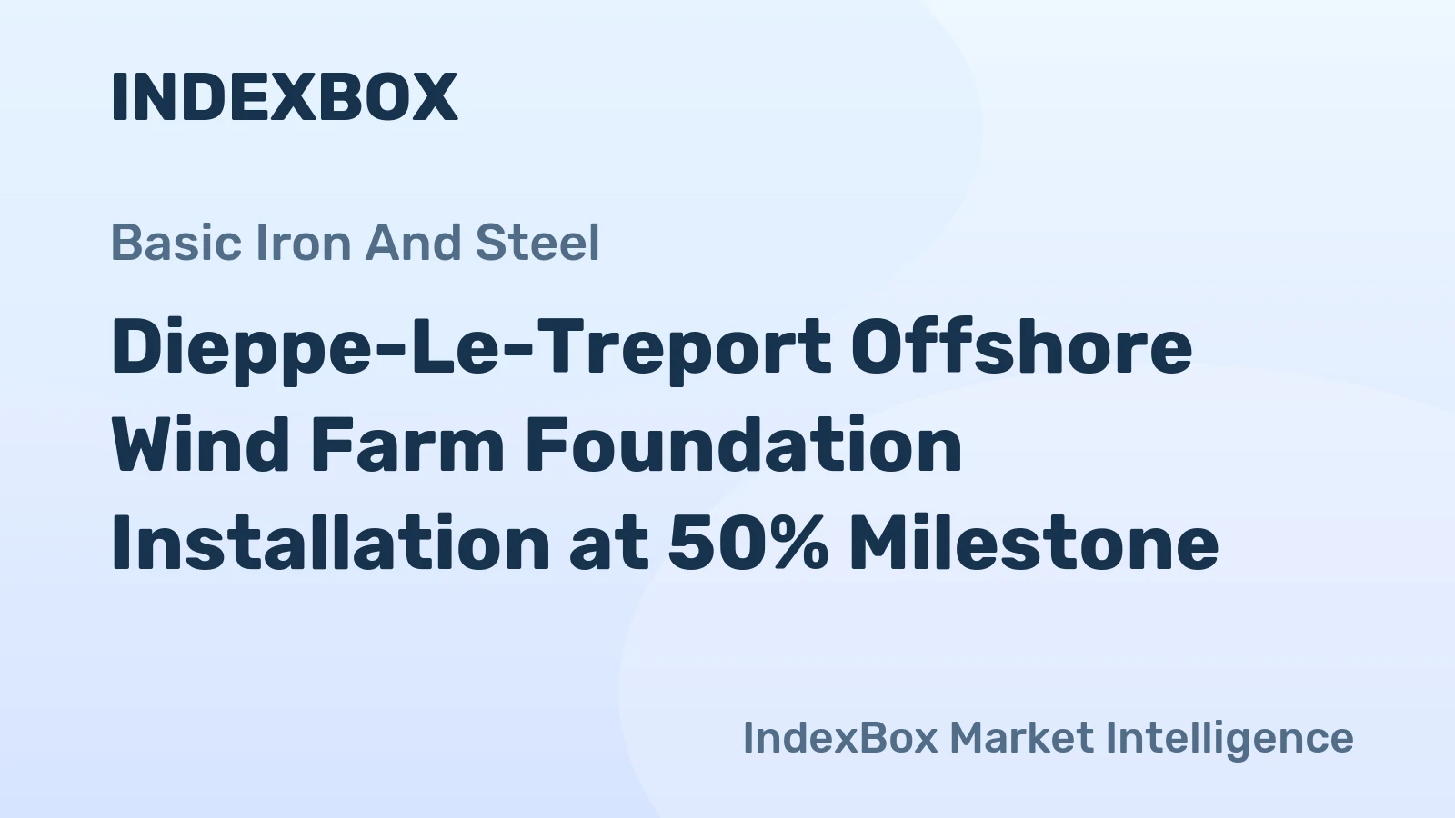 Dieppe-Le-Treport Offshore Wind Farm Foundation Installation at 50% Milestone