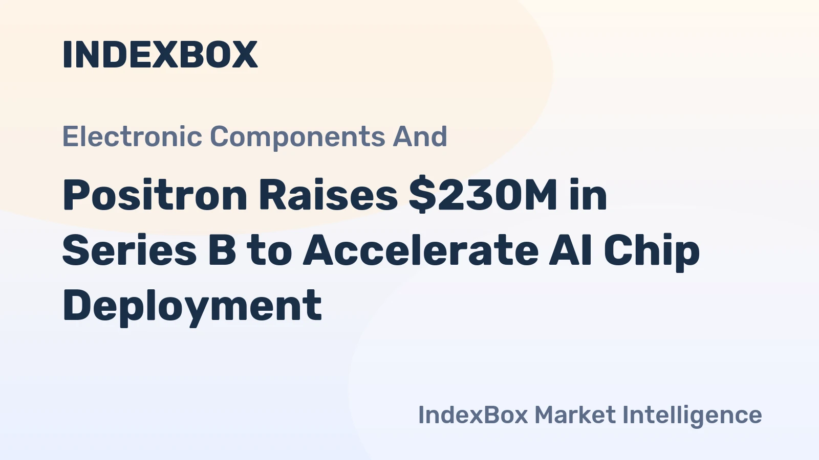 Positron Raises $230M in Series B to Accelerate AI Chip Deployment