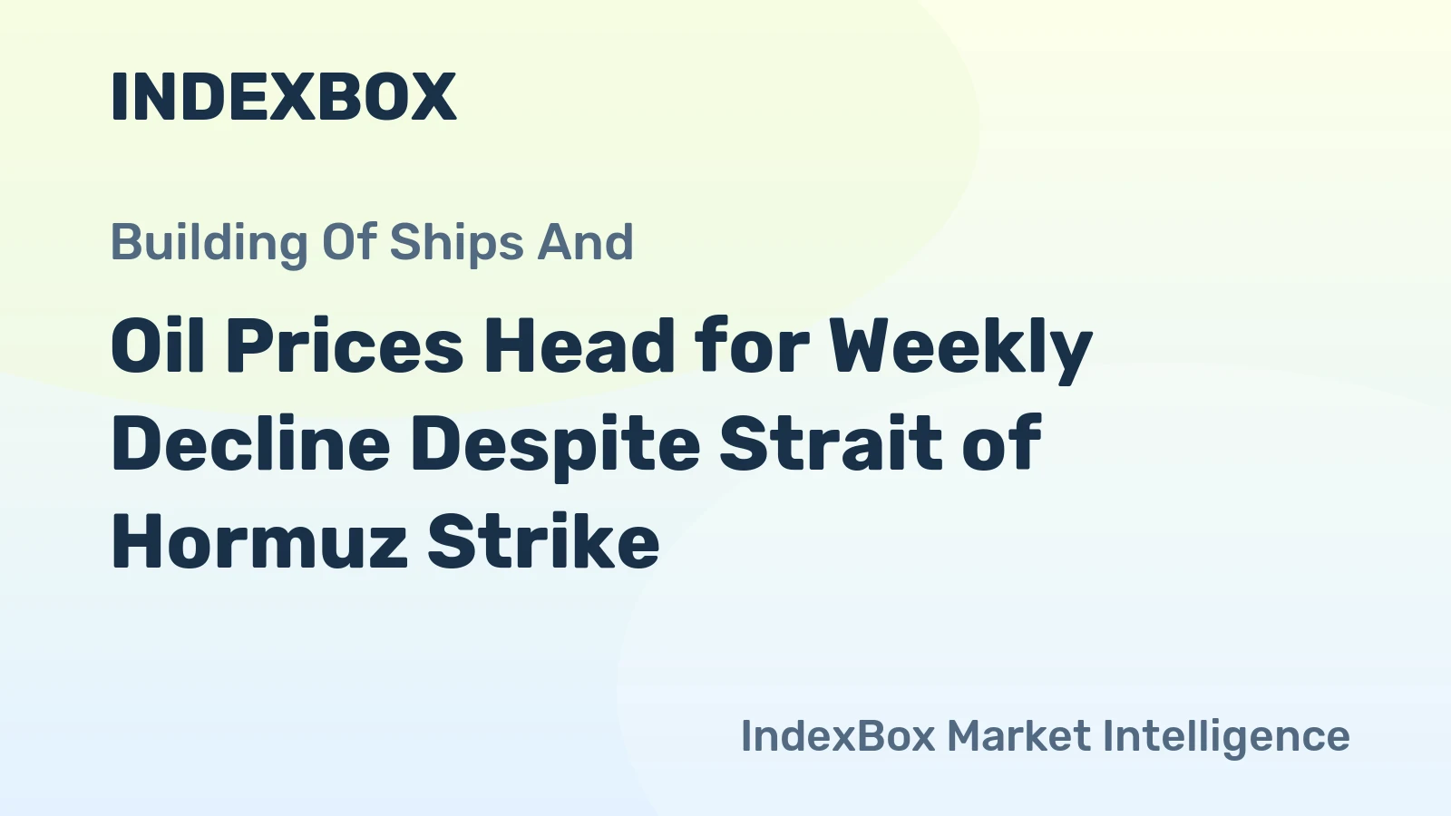 Oil Prices Head for Weekly Decline Despite Strait of Hormuz Strike