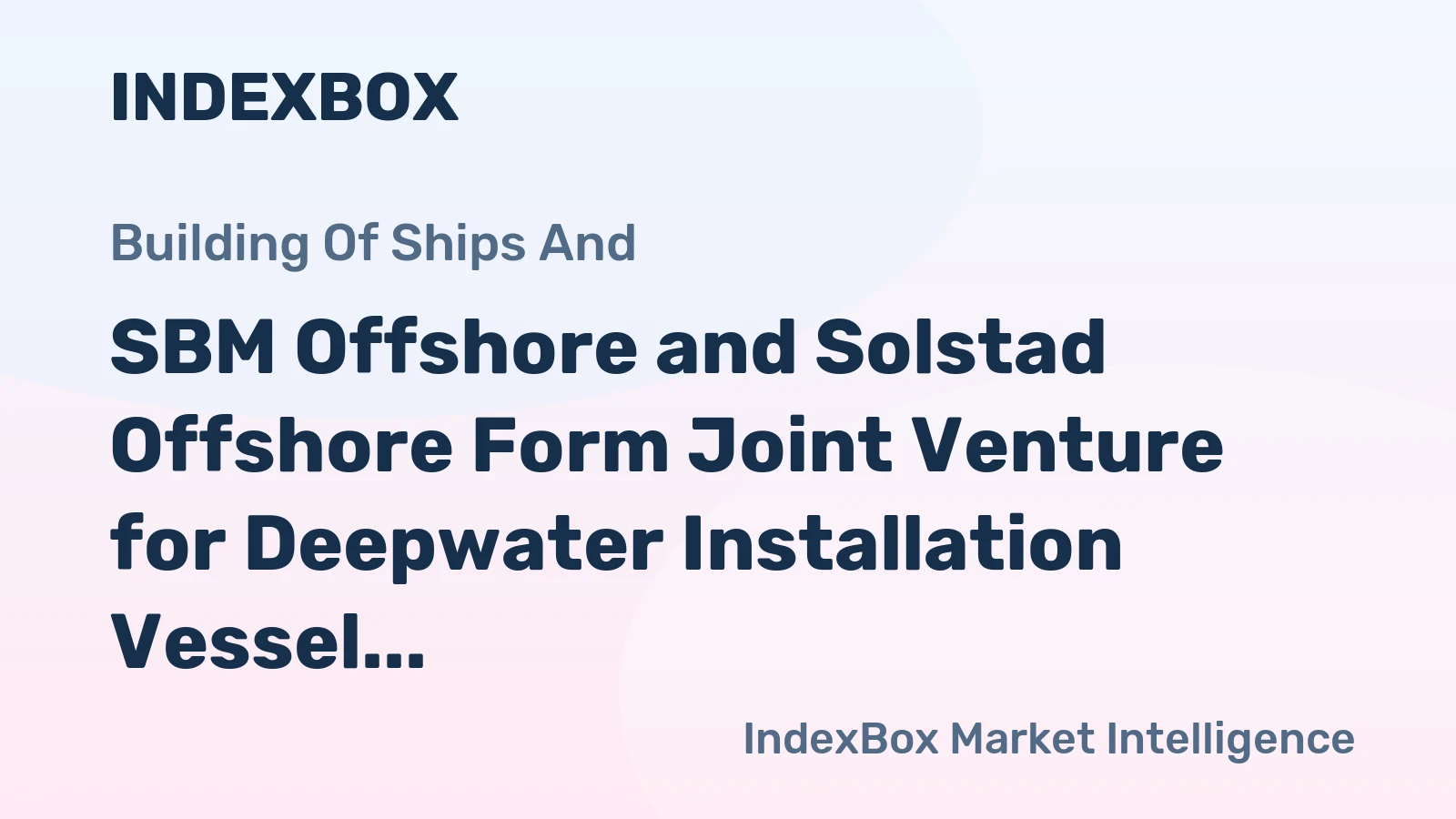SBM Offshore and Solstad Offshore Form Joint Venture for Deepwater Installation Vessel