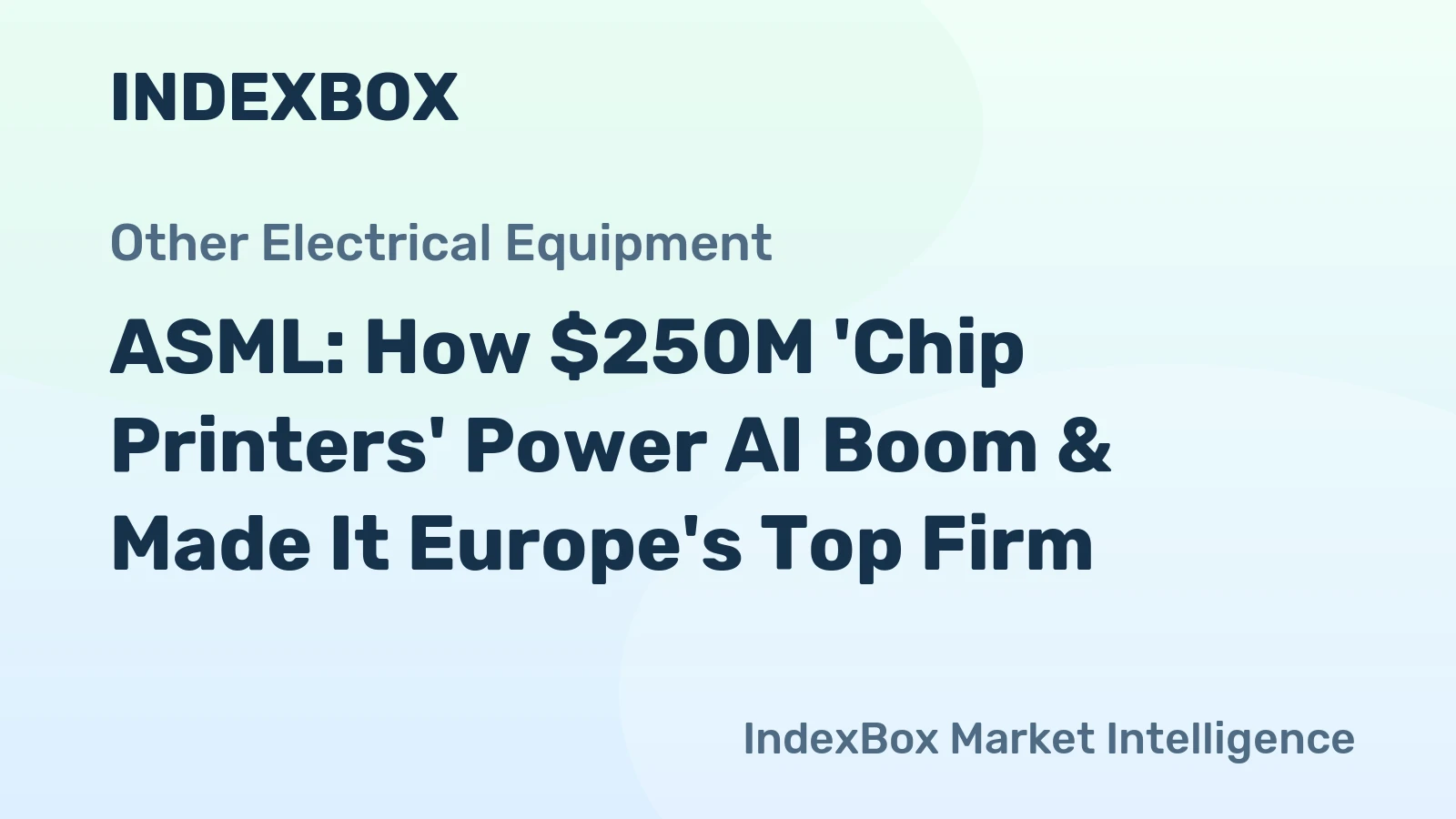 ASML: How $250M 'Chip Printers' Power AI Boom & Made It Europe's Top Firm