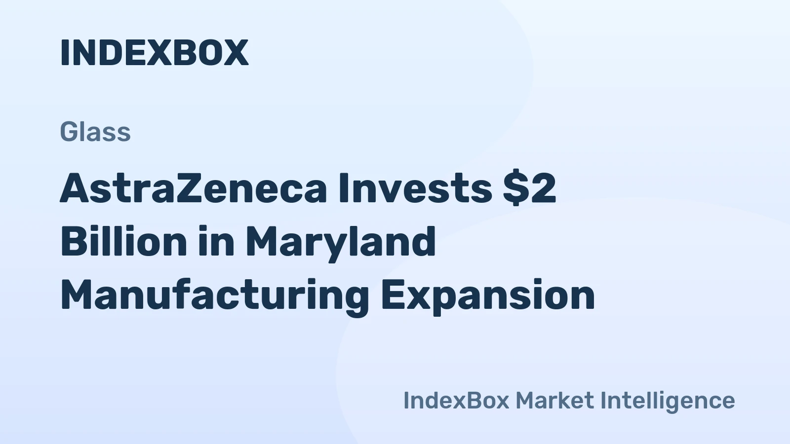 AstraZeneca Invests $2 Billion in Maryland Manufacturing Expansion