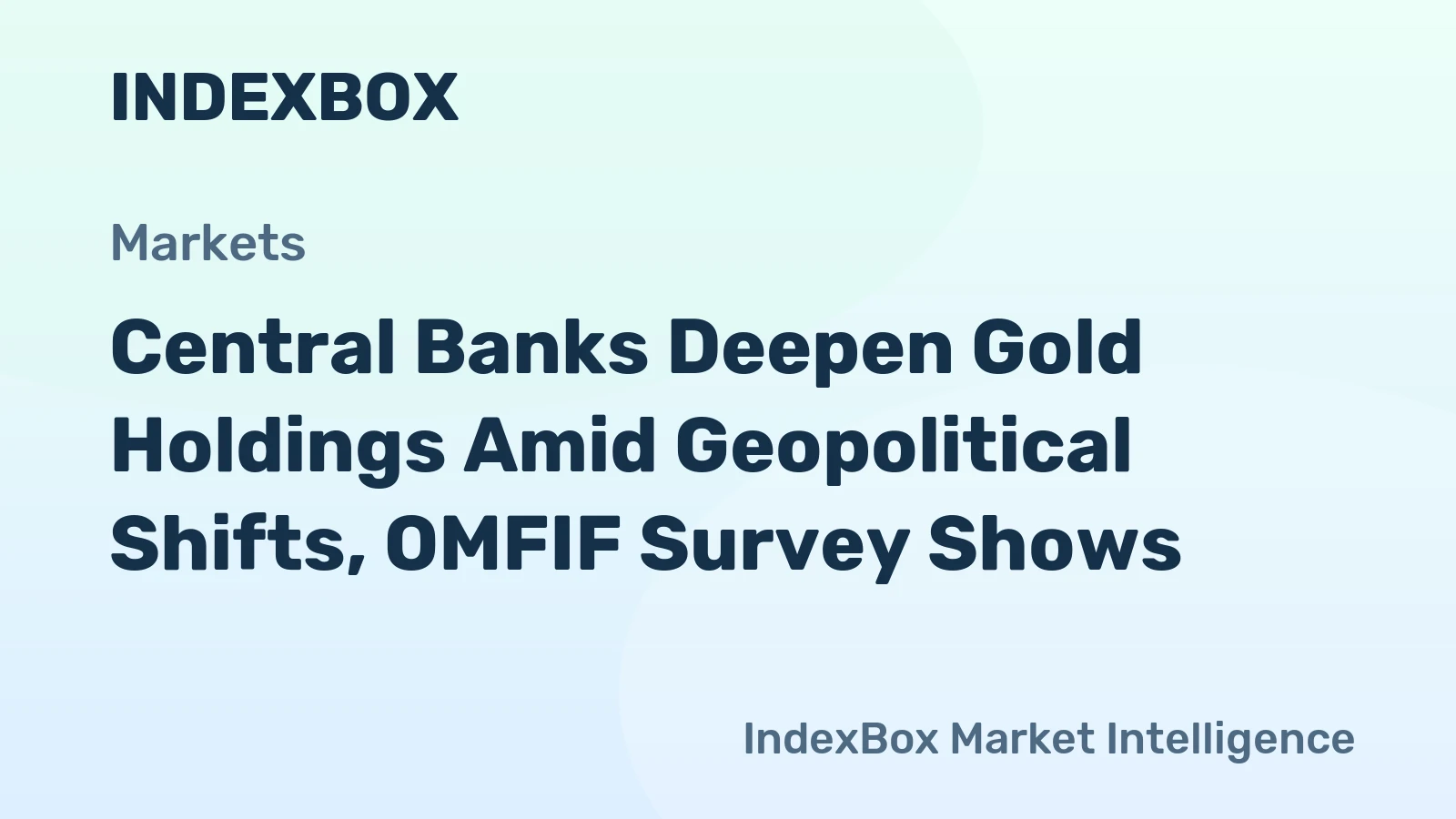 Central Banks Deepen Gold Holdings Amid Geopolitical Shifts, OMFIF Survey Shows