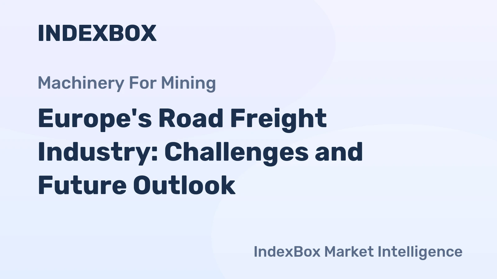 Europe's Road Freight Industry: Challenges and Future Outlook