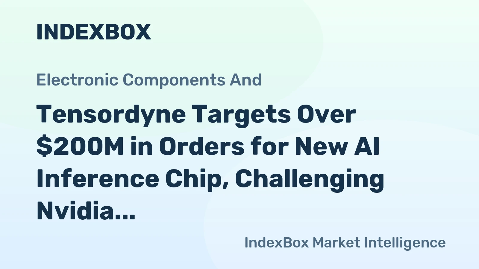 Tensordyne Targets Over $200M in Orders for New AI Inference Chip, Challenging Nvidia