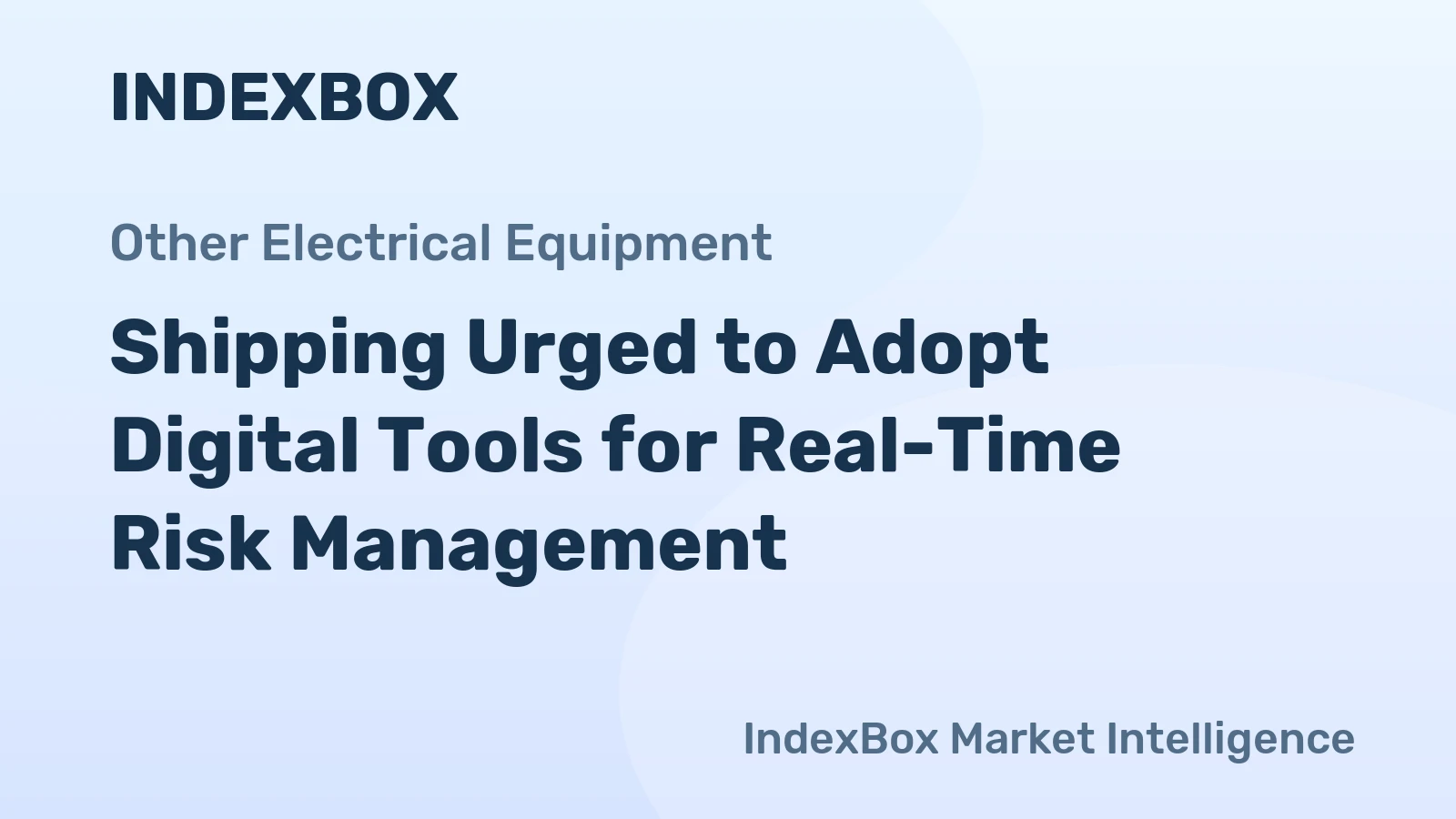 Shipping Urged to Adopt Digital Tools for Real-Time Risk Management