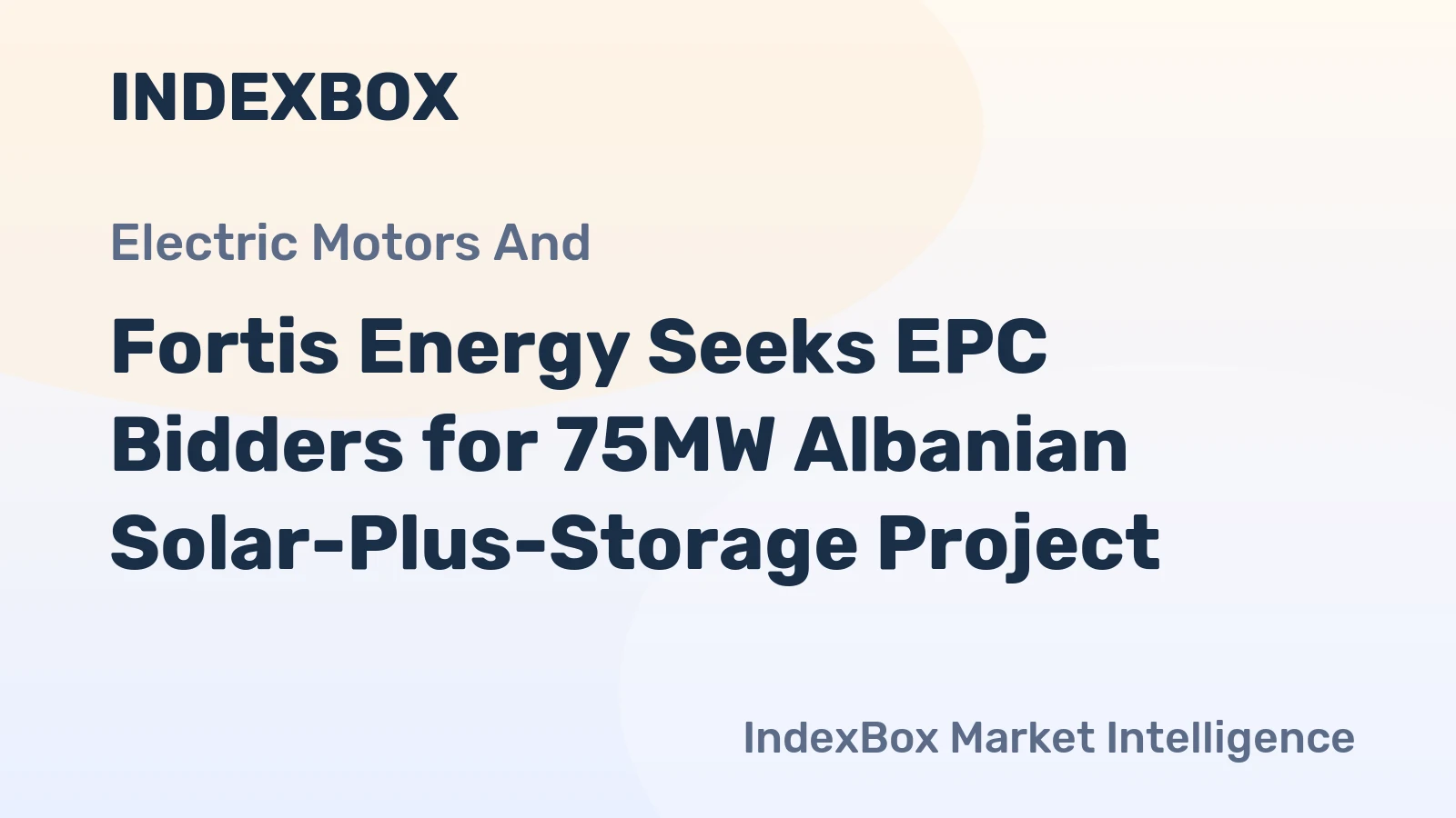 Fortis Energy Seeks EPC Bidders for 75MW Albanian Solar-Plus-Storage Project