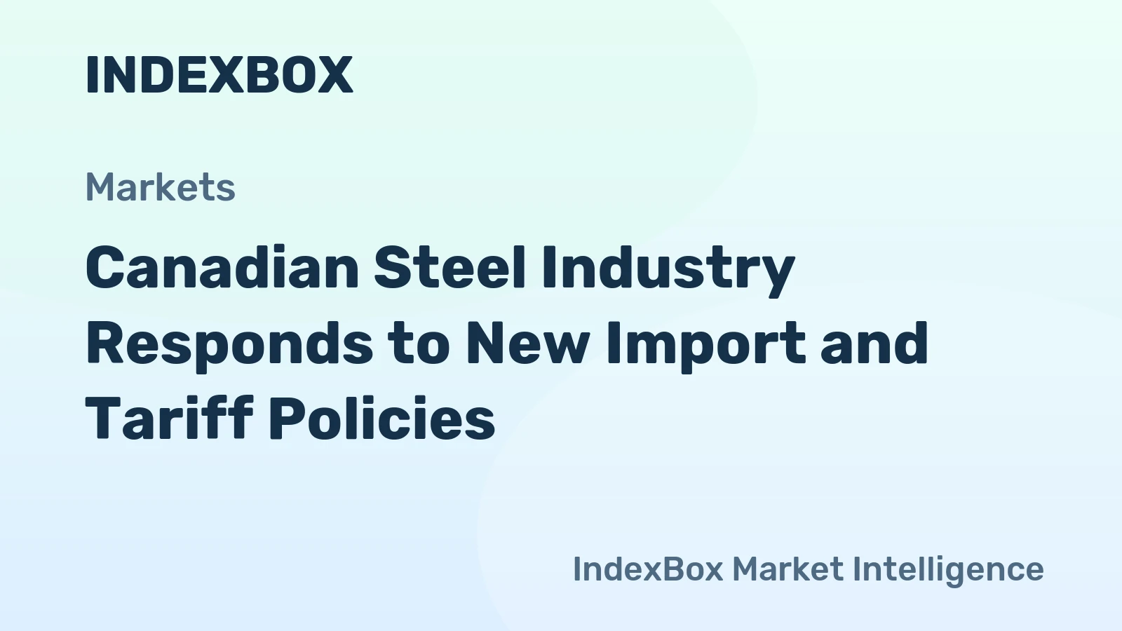 Canadian Steel Industry Responds to New Import and Tariff Policies