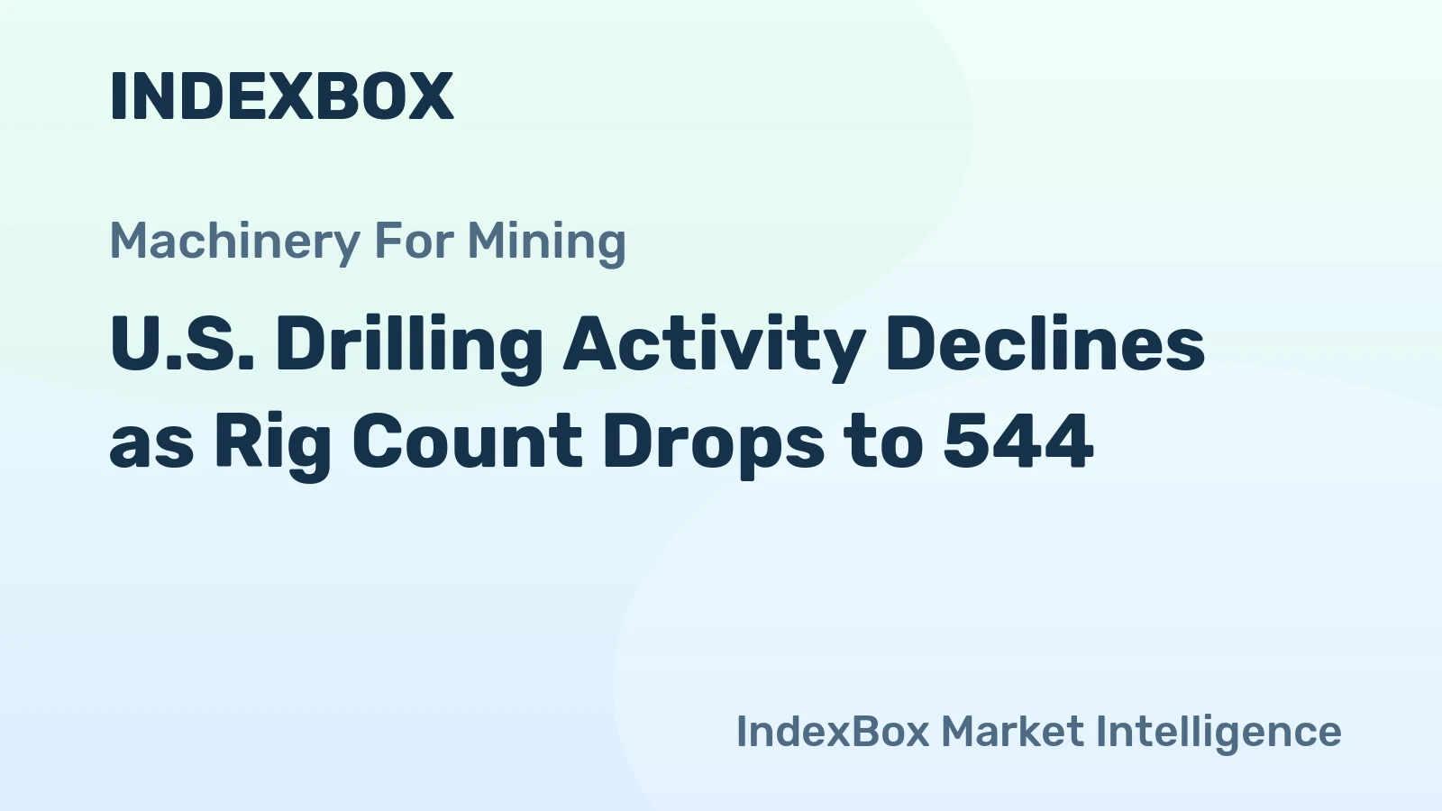 U.S. Drilling Activity Declines as Rig Count Drops to 544